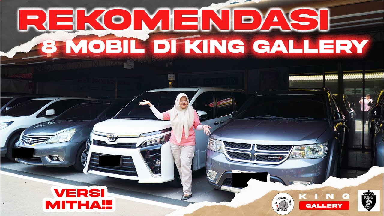 MOBIL MEWAH HARGA MURAH ?? REKOMENDASI 8 MOBIL KING GALLERY !!! WITH ...