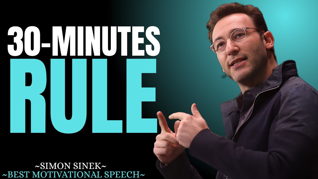 30 Minutes Rule || Best Motivational Speech By Simon Sinek || # ...