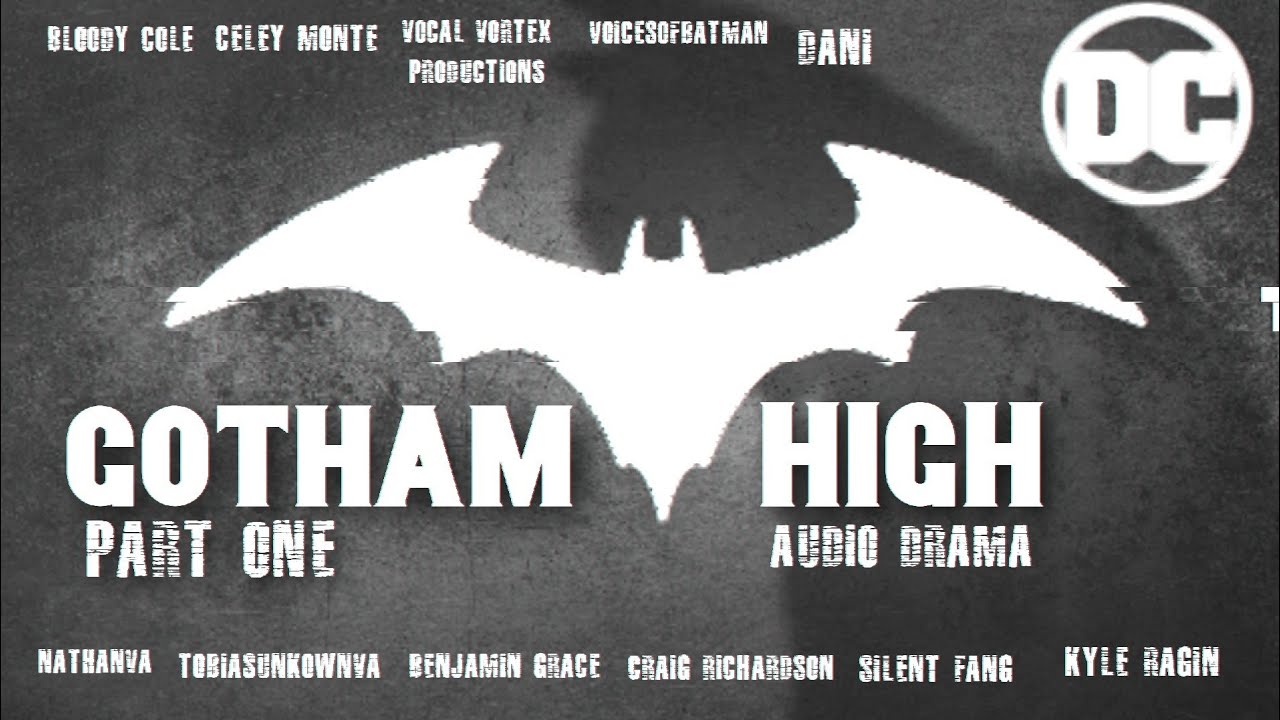 GOTHAM HIGH "Part One" A New Beginning [Audio Drama] - YouTube