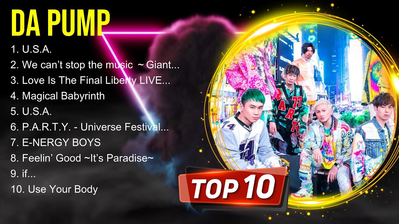DA PUMP 2024 ヒット曲メドレー ~ The Best Songs Of DA PUMP - YouTube