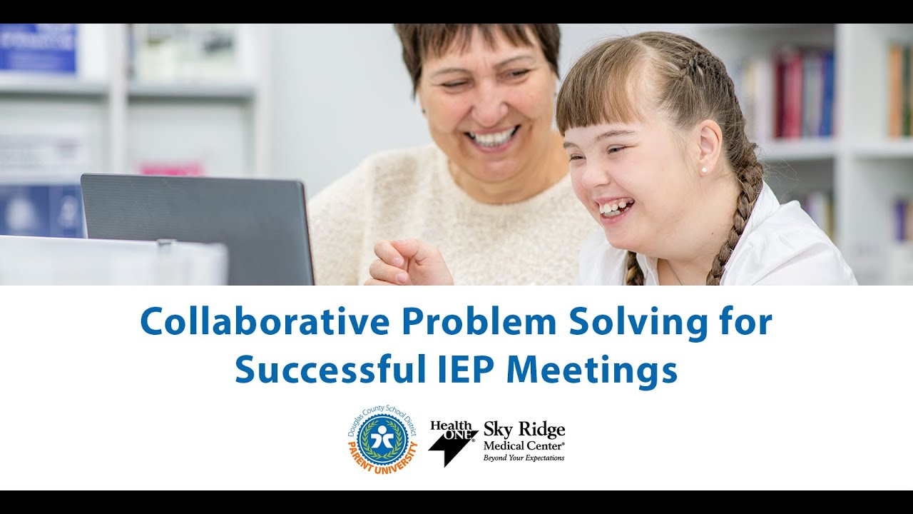 Collaborative Problem Solving for Successful IEP Meetings - YouTube