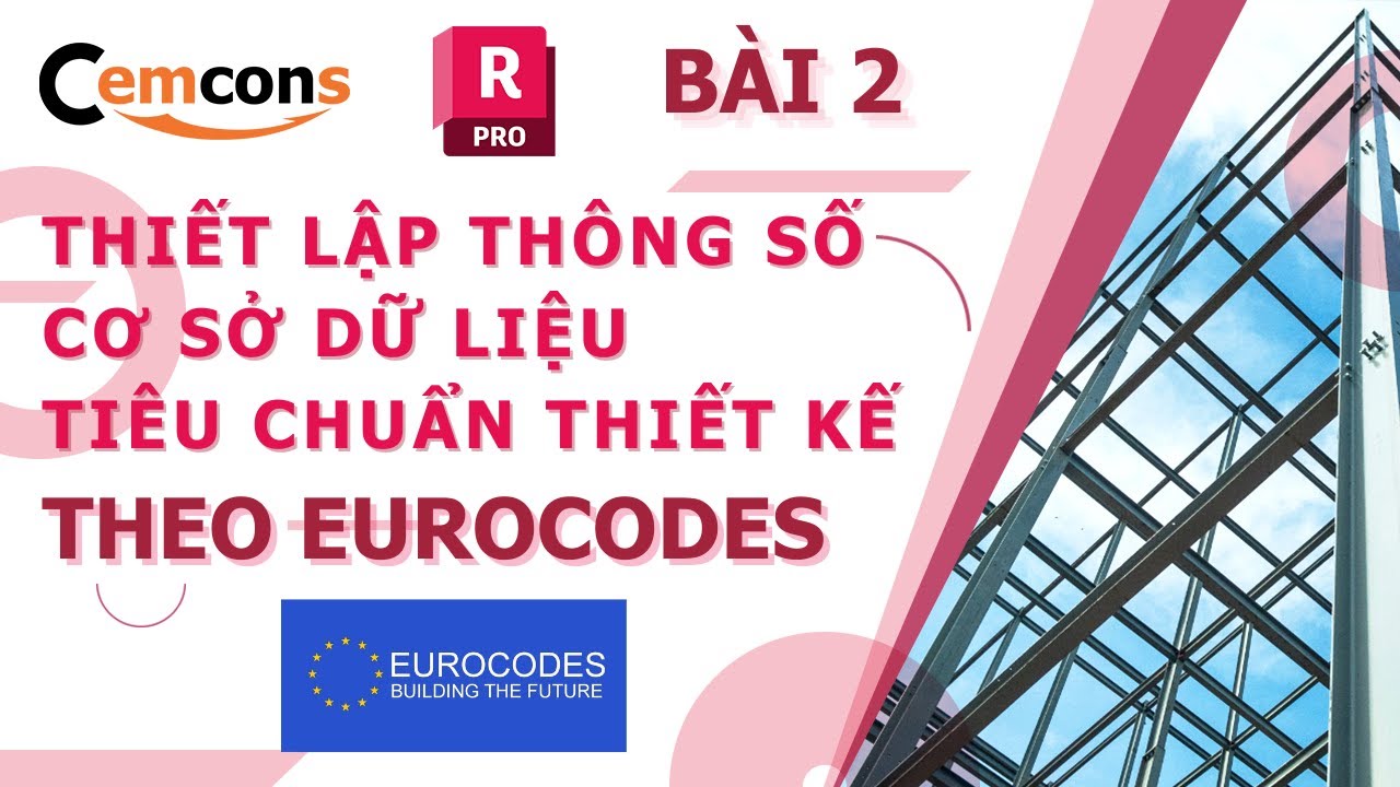 RSA #2 - Thiết lập thông số, cơ sở dữ liệu, tiêu chuẩn thiết kế theo Eurocodes - YouTube