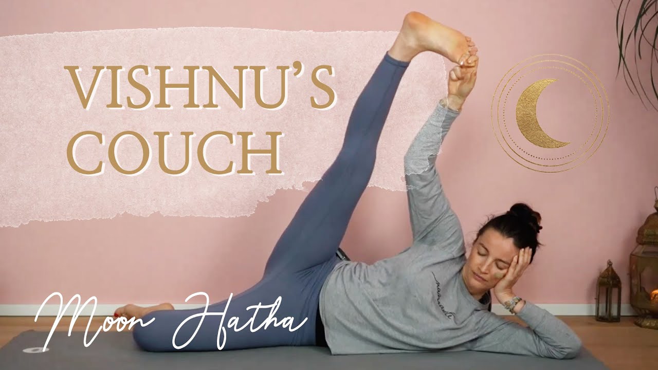 Vishnu's Couch: regenerierende MOON HATHA Yoga Praxis // 60 Minuten ...