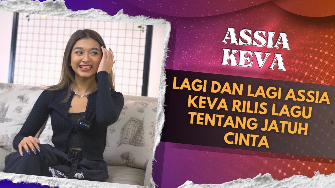 ASSIA KEVA LAGI DAN LAGI RILIS LAGU JATUH CINTA!? - YouTube