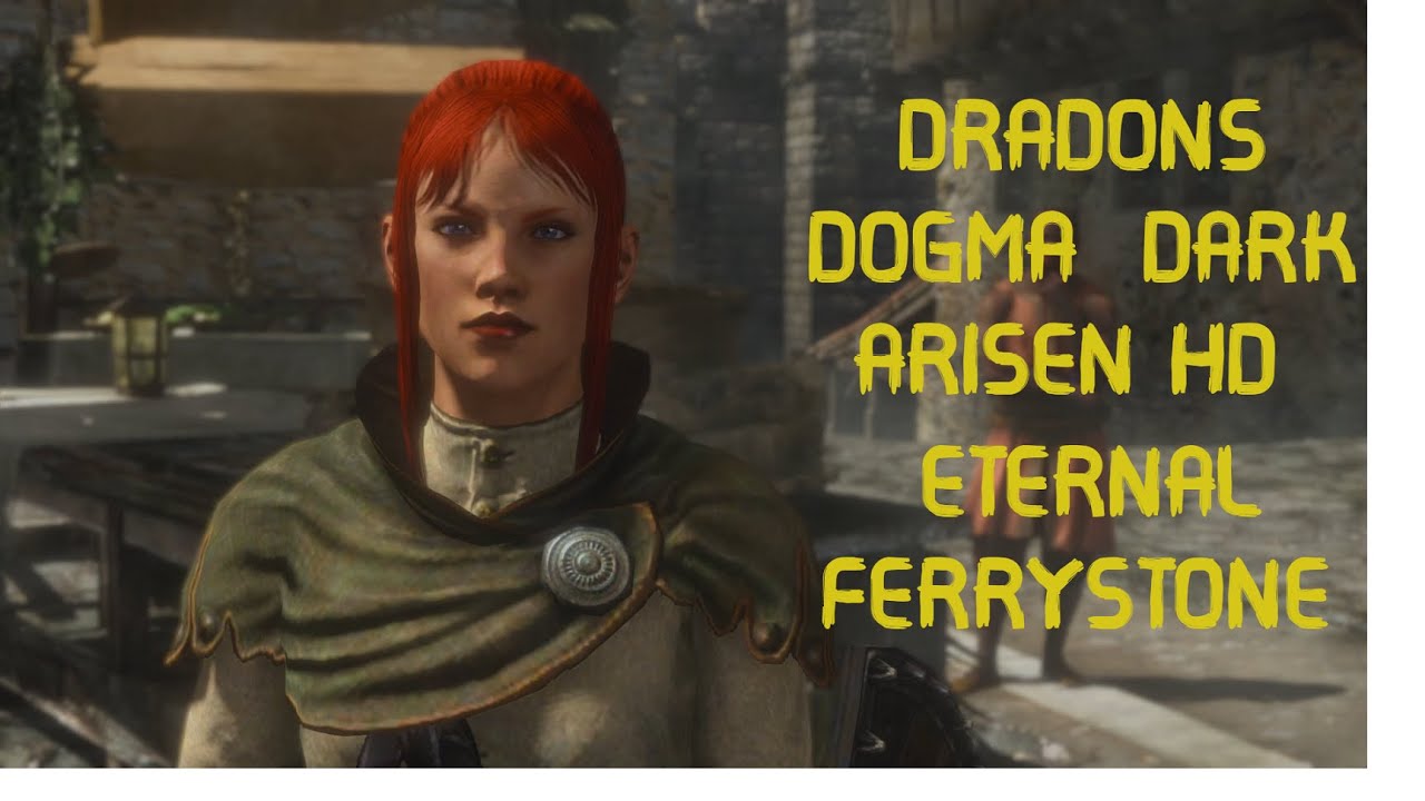 DRADONS DOGMA DARK ARISEN HD / ETERNAL FERRYSTONE - YouTube