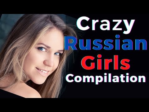 Russian Girls are Crazy Compilation - YouTube