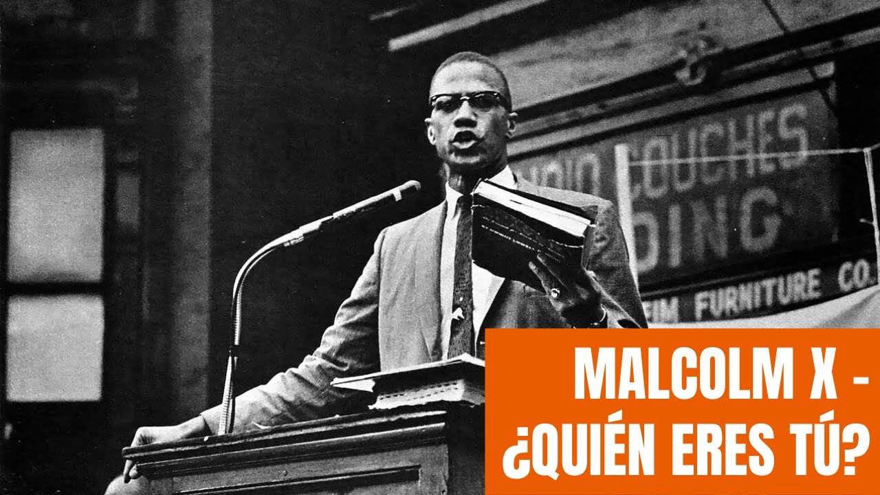 Malcolm X - ¿Quién eres tú? [subtitulado en español - AfroEstilo] - YouTube