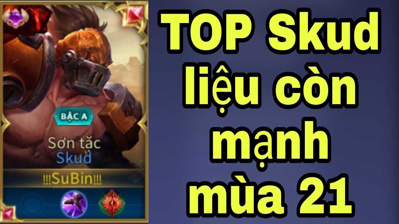 TOP Skud trang bị giúp Skud bá đạo đường tà thần mùa 21 - YouTube