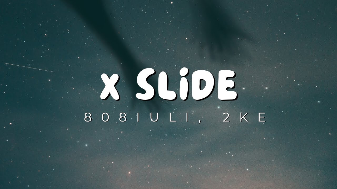 X SLIDE - 808IULI & 2KE - YouTube