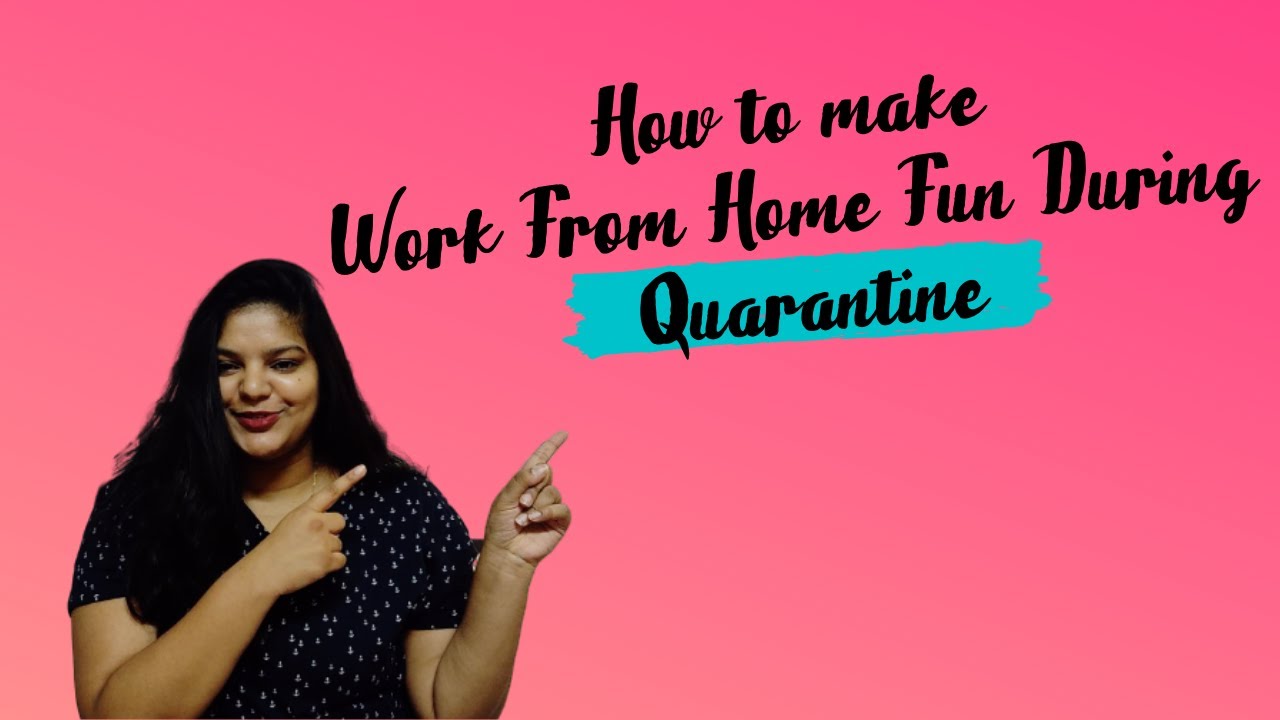 How to make Work From Home Fun During Quarantine - YouTube