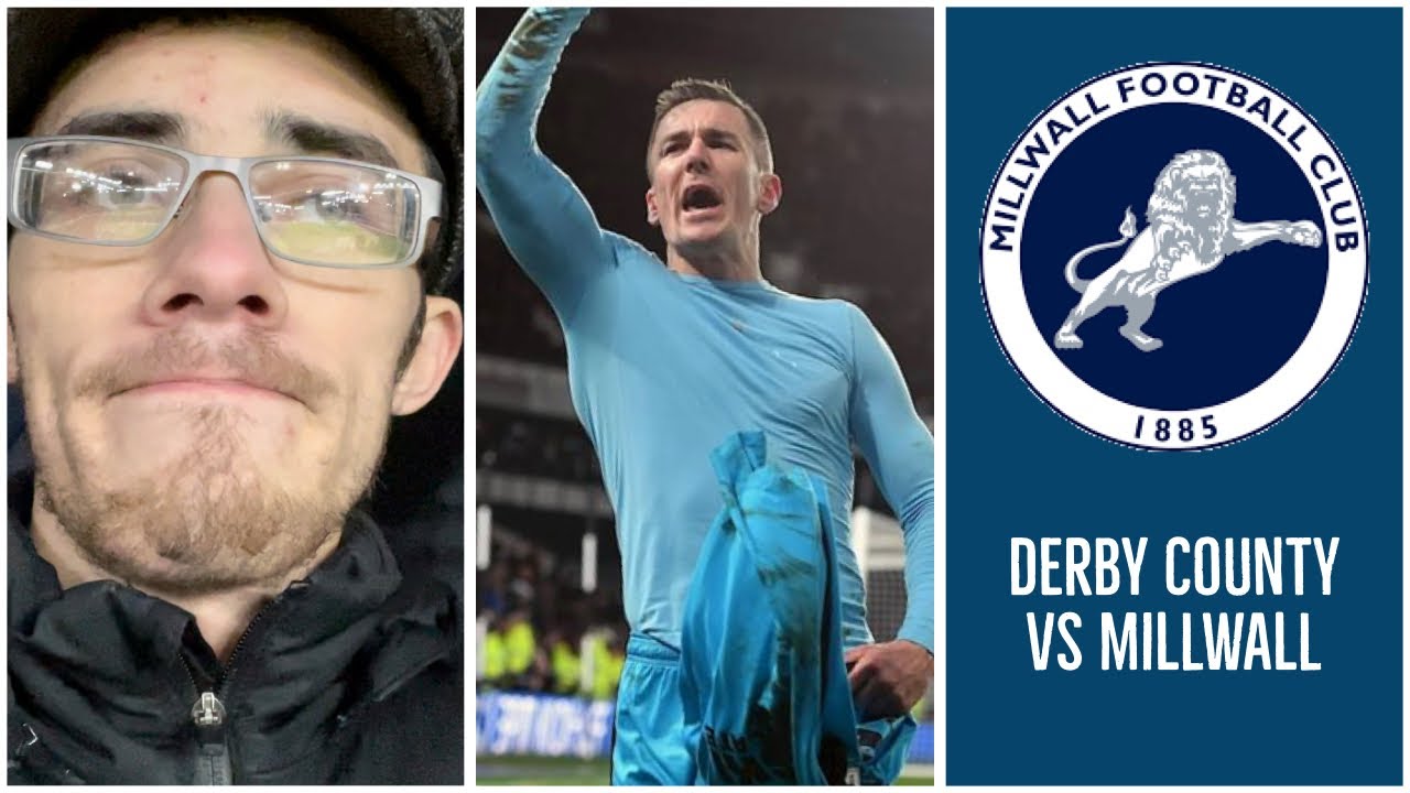 Derby County 1-2 Millwall: Hitting a Solid Brick (Mill)Wall! MATCHDAY ...