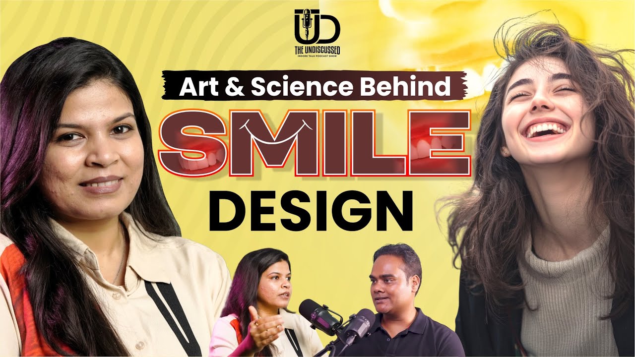 Smile Design & Makeover Explained | Ft. Dr. Snehil Badonia | The ...