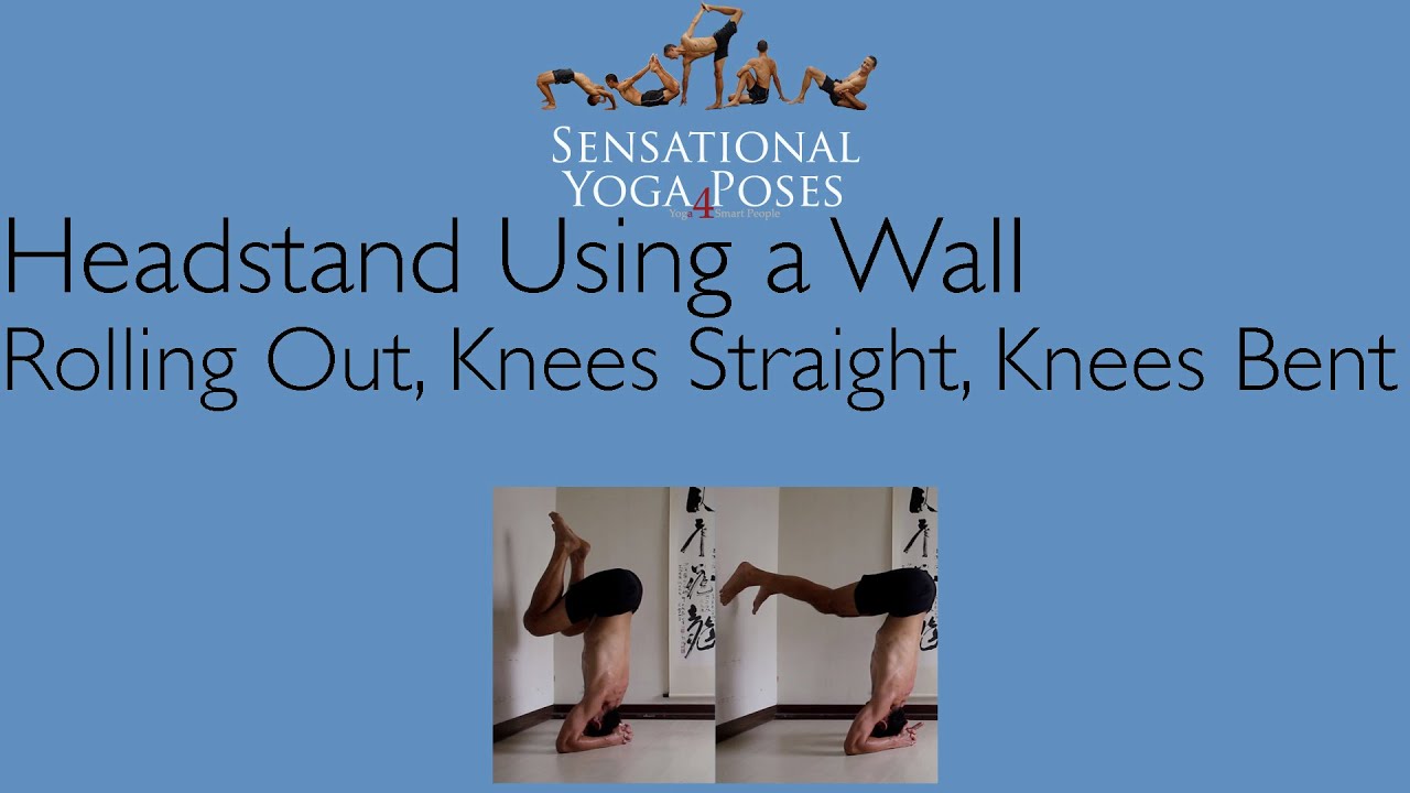 Headstand: Balancing with Legs Horizontal (knees straight or bent ...