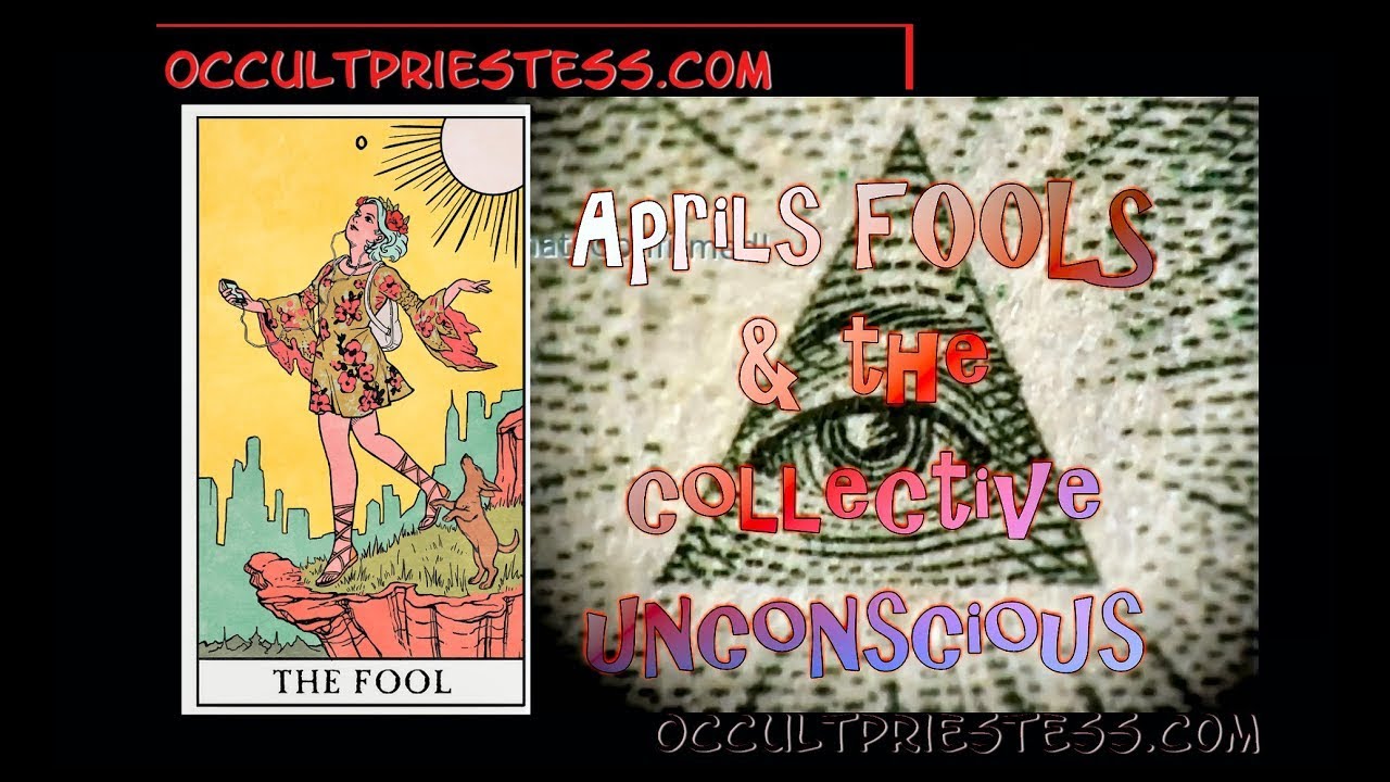 April's FOOLS & the Collective Unconscious - YouTube