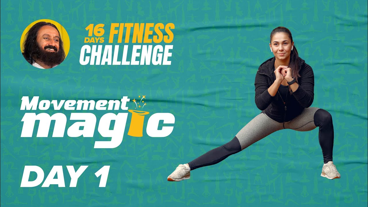 Day 1 of The 16 Day Fitness Challenge | Movement Magic | Gurudev Sri ...