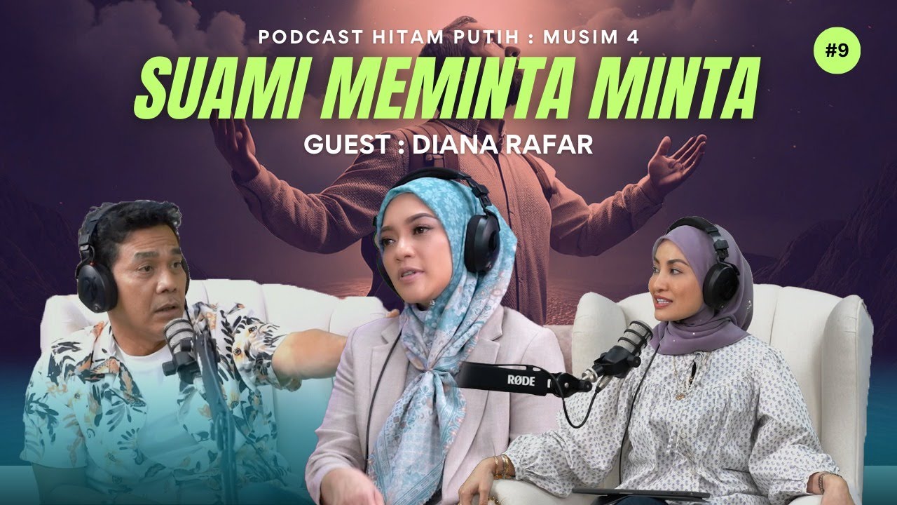SUAMI MEMINTA-MINTA | DIANA RAFAR | PODCAST HITAM PUTIH S4 | E9 - YouTube