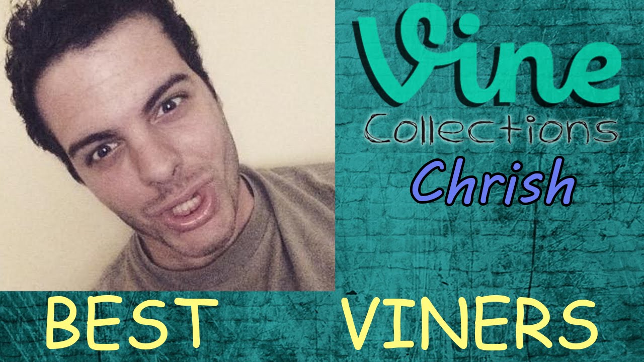 BEST Chrish | VINE Compilation | Top Funny Chrish Vines 2015 - YouTube