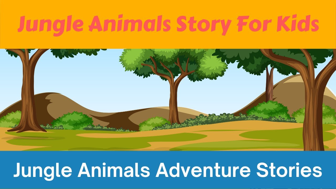 Jungle Animals Adventure Stories For Kids | Animals Story | Story Scath ...
