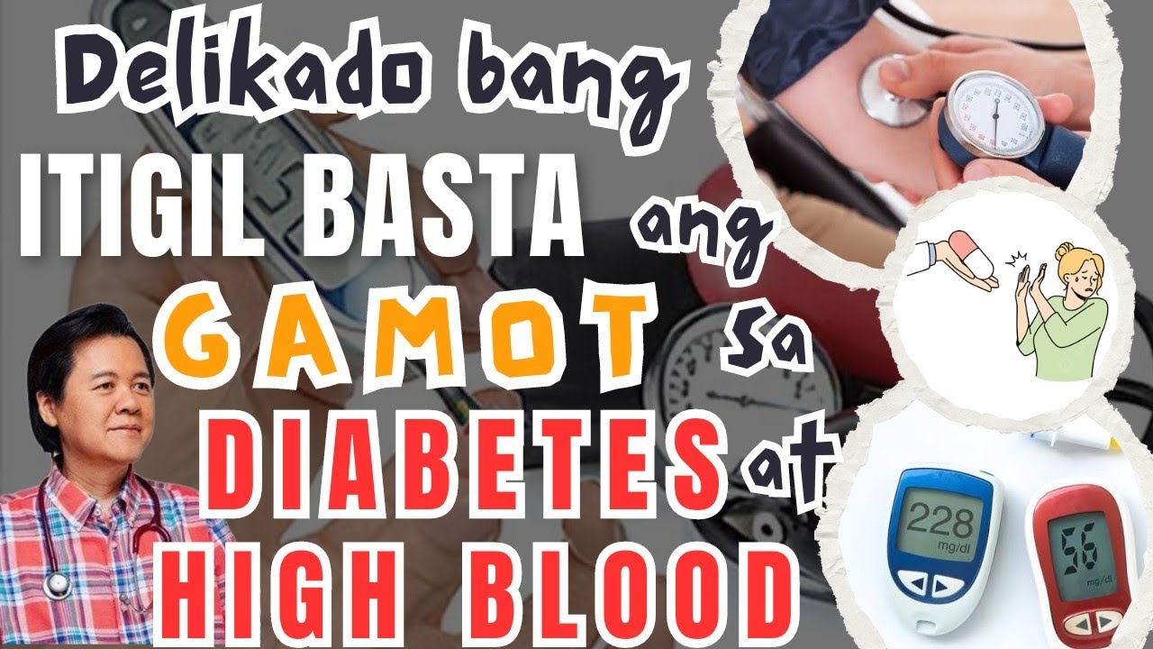 Delikado bang Basta-basta Itigil ang Gamot sa Diabetes at High Blood ...
