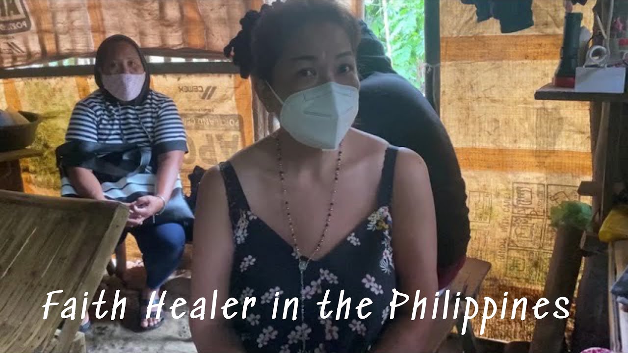 FAITH HEALER IN THE PHILIPPINES (BASED ON MY OWN EXPERIENCES)# ...