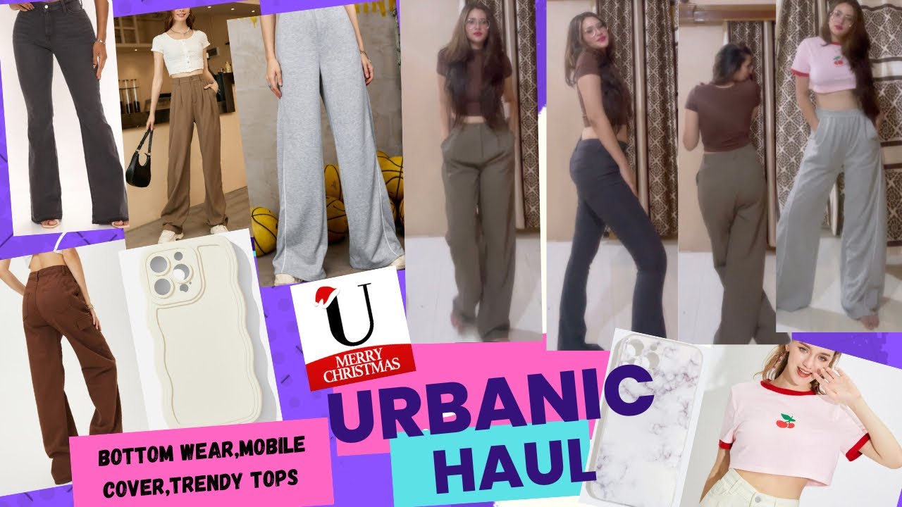 URBANIC TRENDY BOTTOM WEAR, TOPS AND MOBILE COVERS || TRY ON HAUL😍 ...