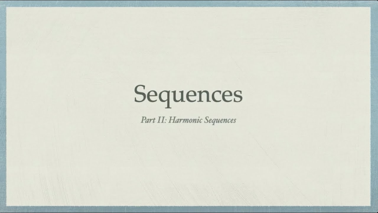 Sequences Part II - Harmonic Sequences - YouTube