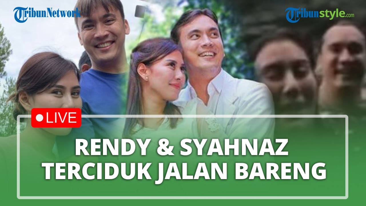 🔴LIVE: Rendy Kjaernett dan Syahnaz Sadiqa Tepergok Jalan Bareng hingga ...