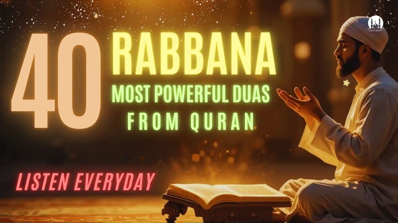 40 Powerful Rabbana Duas from the Quran | Must Listen Daily for Peace ...