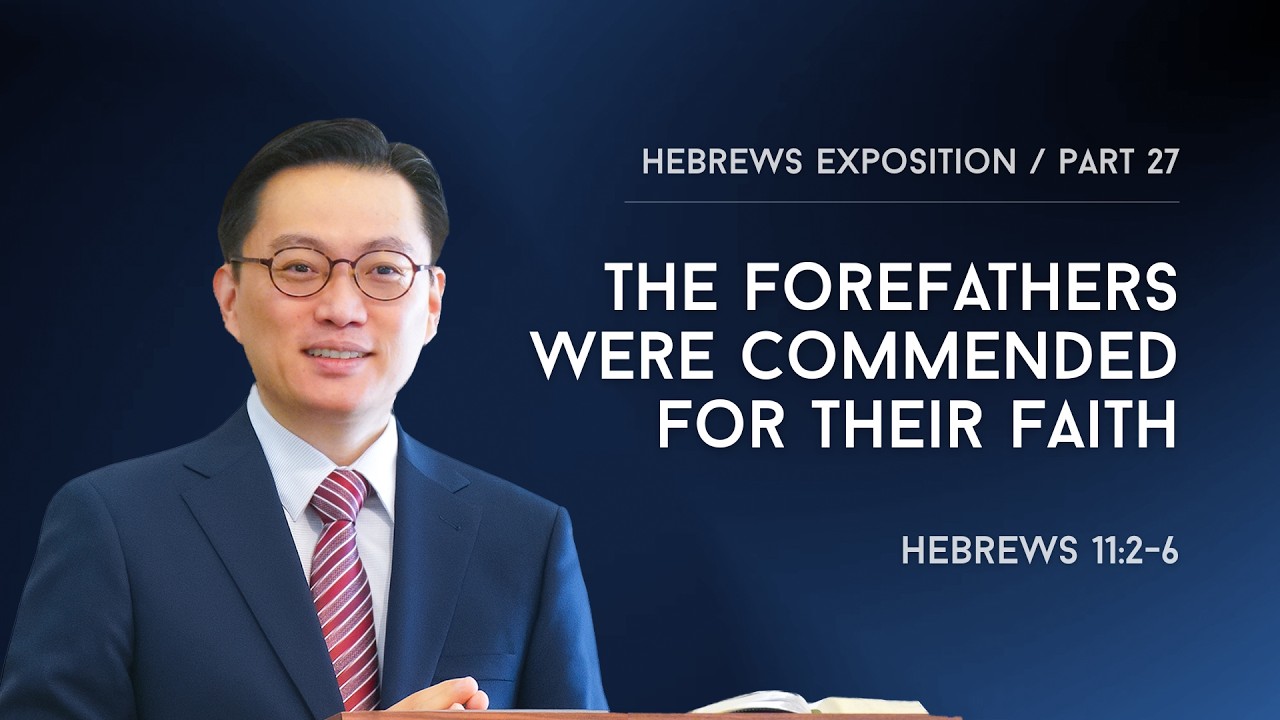[Hebrews 11:2-6] The forefathers were commended for their faith - YouTube