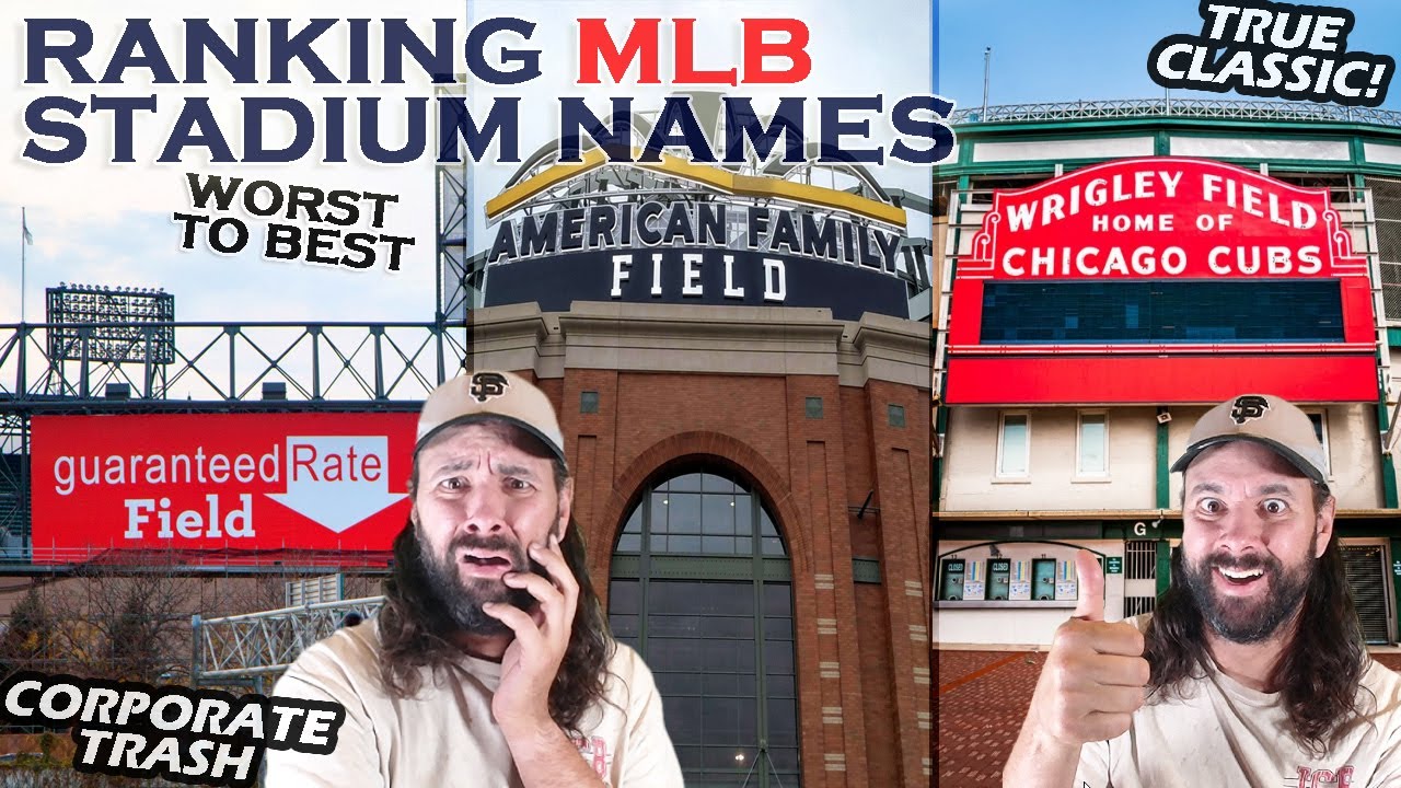 RANKING ALL 30 MLB Stadium NAMES - Corporate Cringe-Worthy TRASH To ...