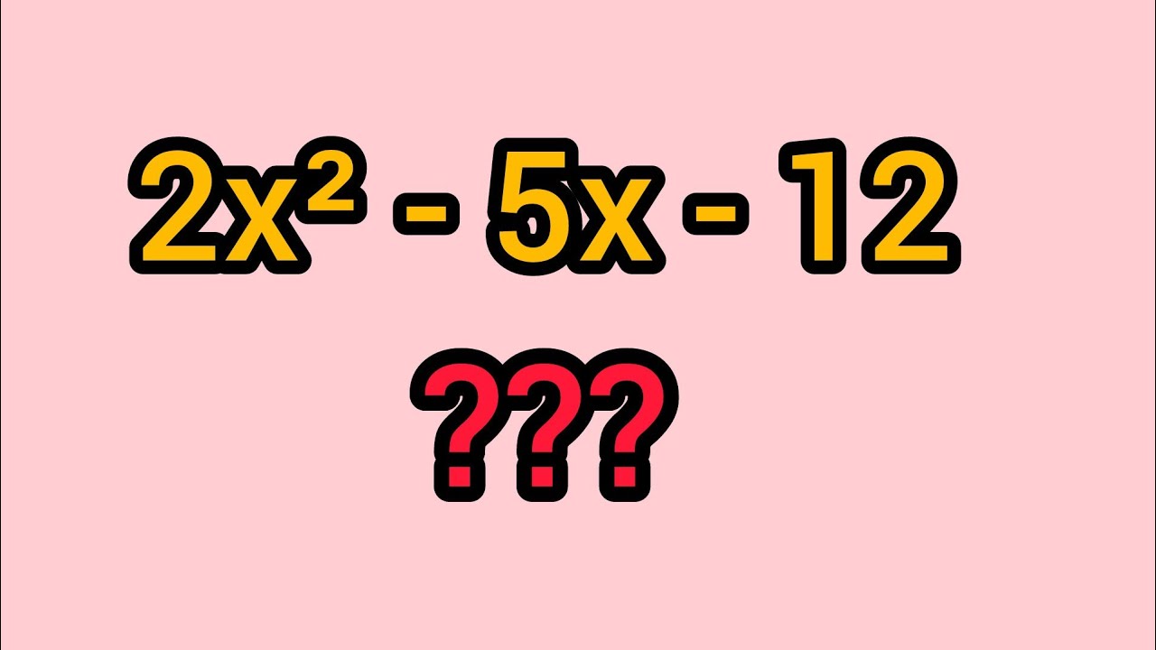 2x² - 5x - 12 । solve this question. can you solve this question - YouTube