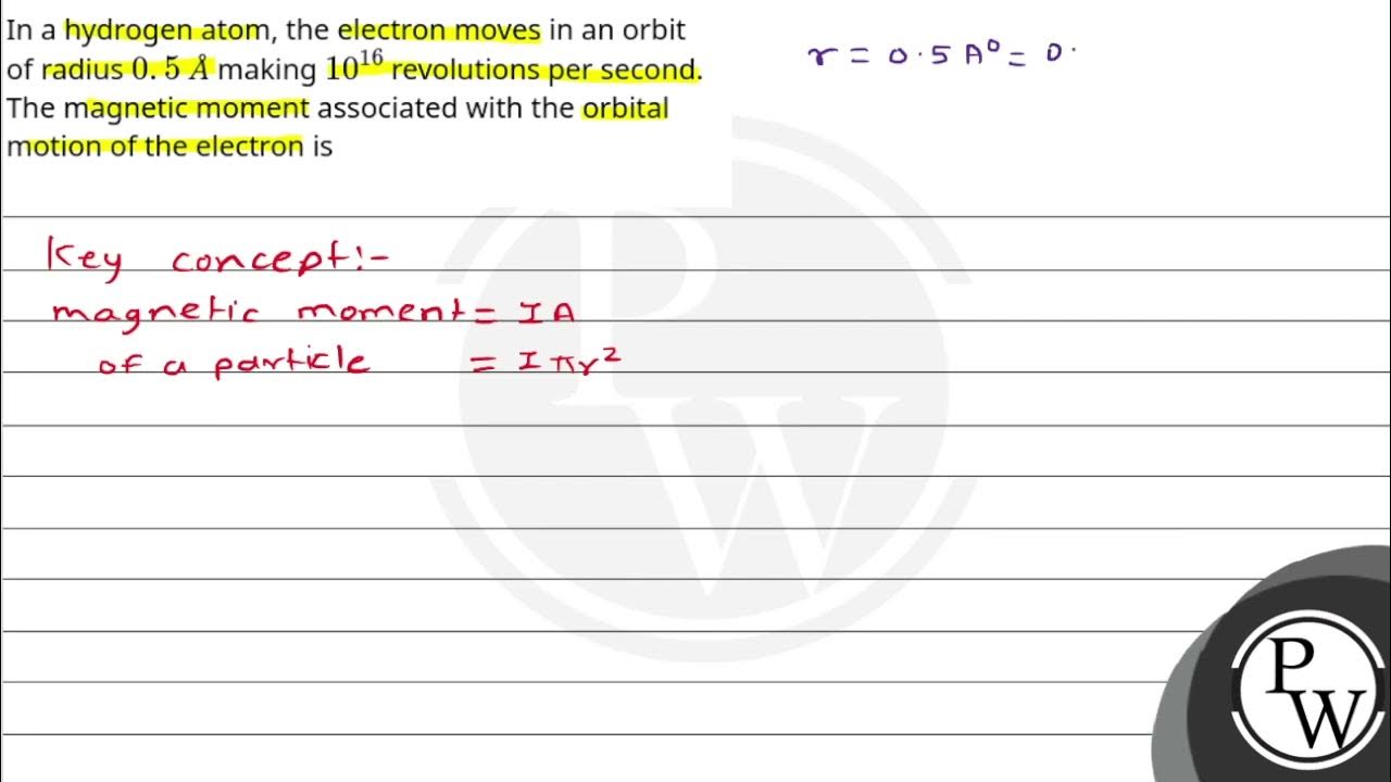 In a hydrogen atom, the electron moves in an orbit of radius0.5 Å making1016 revolutio.... - YouTube