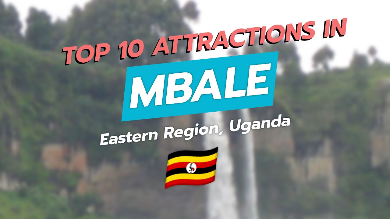 🌍 Top 10 Attractions in Mbale, Uganda 🇺🇬 - YouTube