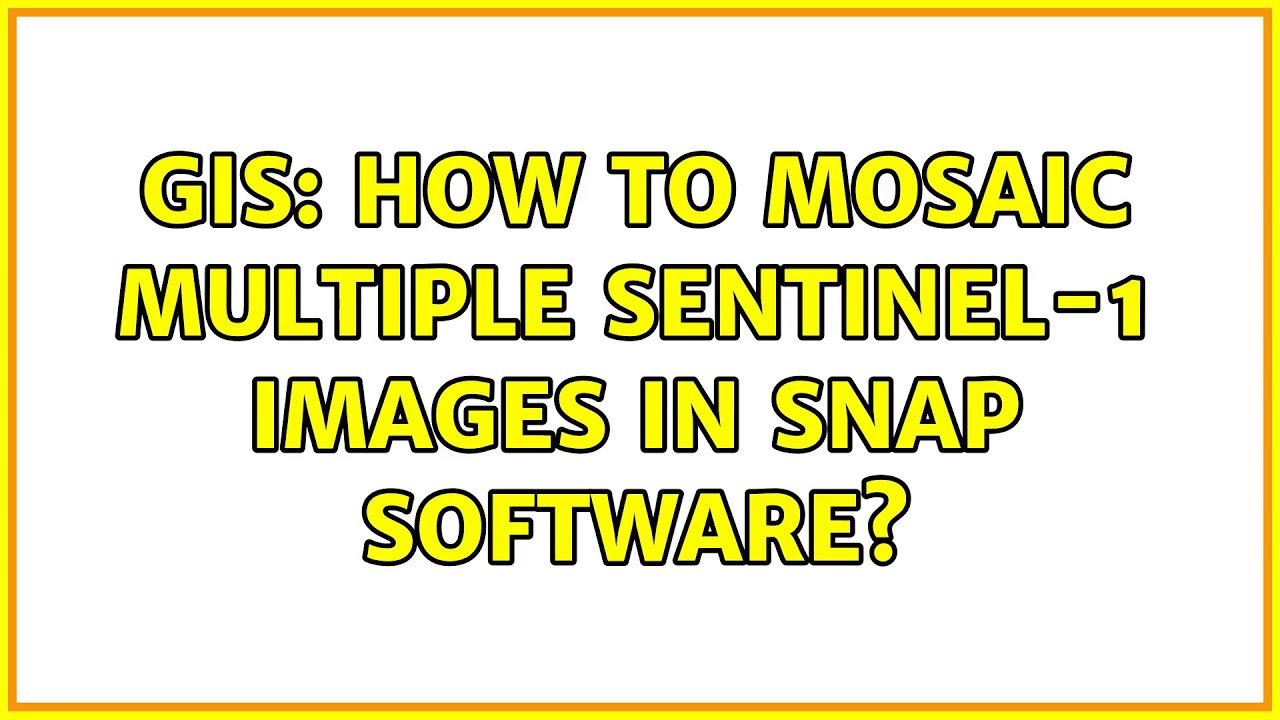 GIS: How to mosaic multiple Sentinel-1 images in SNAP software? - YouTube