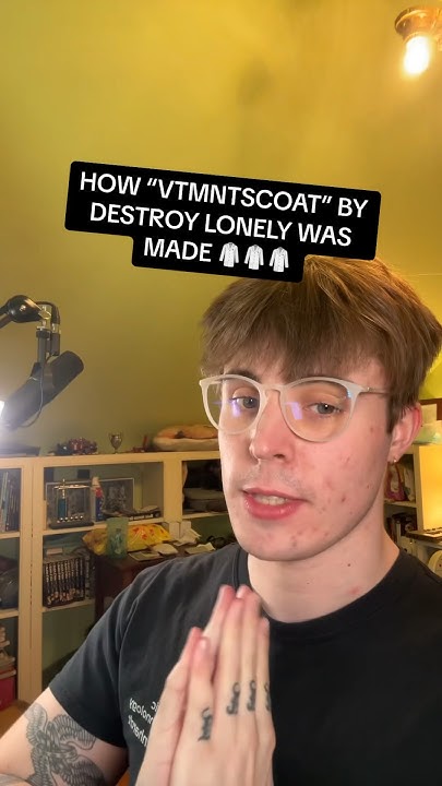 HOW “VTMNTSCOAT” BY DESTROY LONELY WAS MADE (IN 30 SECONDS)🥼🥼🥼 - YouTube