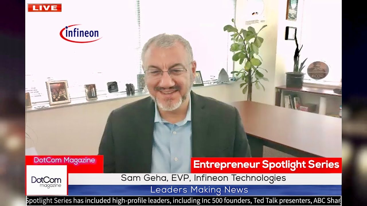 Sam Geha, EVP, Infineon Technologies, A DotCom Magazine Exclusive ...