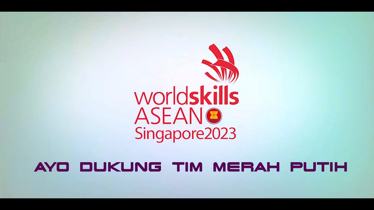 Dukung Tim Merah Putih dalam 13th Worldskills ASEAN Competition 2023 ...