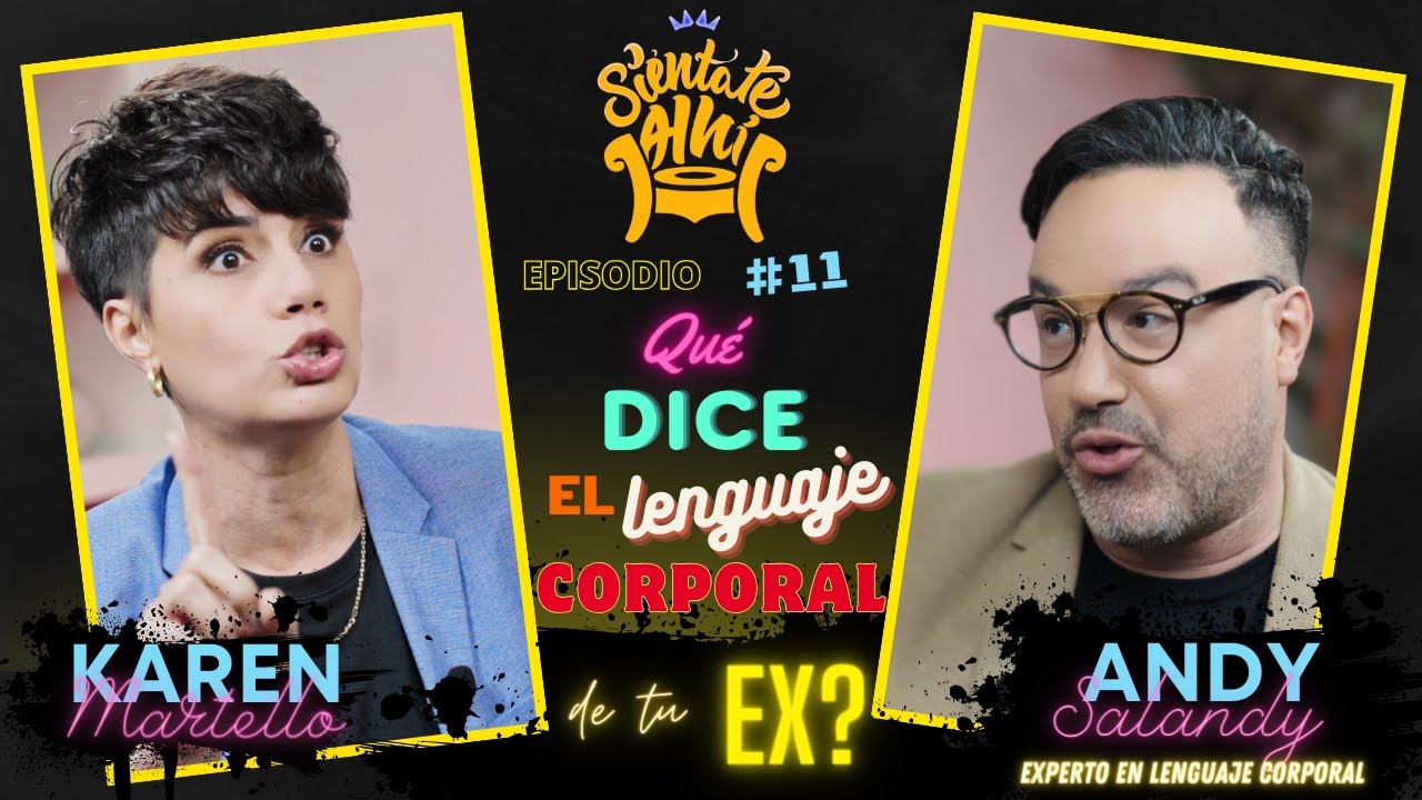 👉 QUÉ DICE EL LENGUAJE CORPORAL DE TU EX? 👀 🎙️SIÉNTATE AHÍ CON KAREN ...