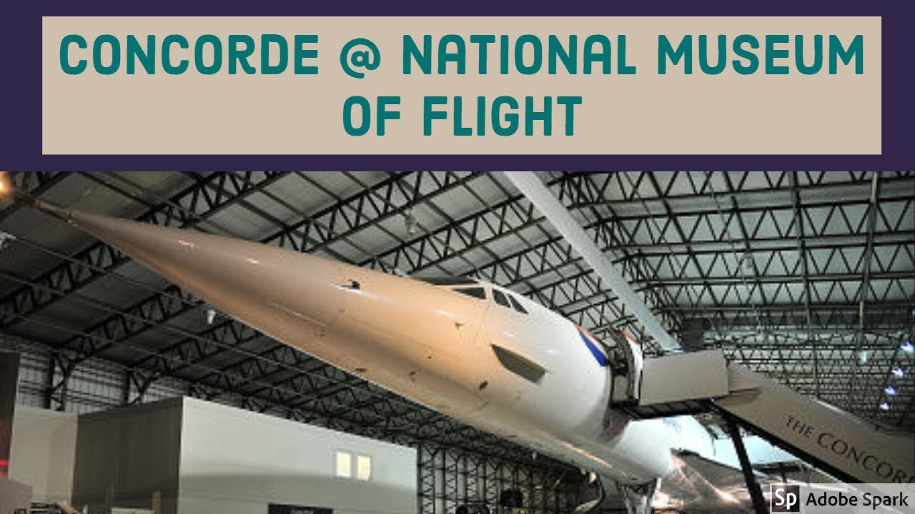 Concorde @ National Museum of Flight - September 2018 - YouTube