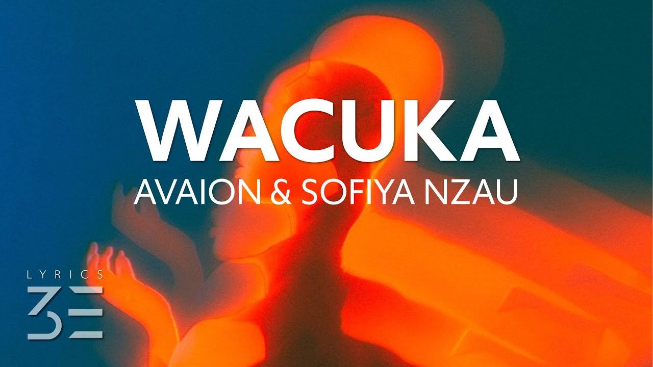 AVAION & Sofiya Nzau - Wacuka (Lyrics) - YouTube