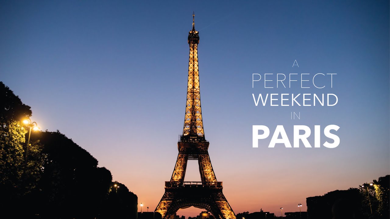 A Perfect Weekend in Paris - YouTube