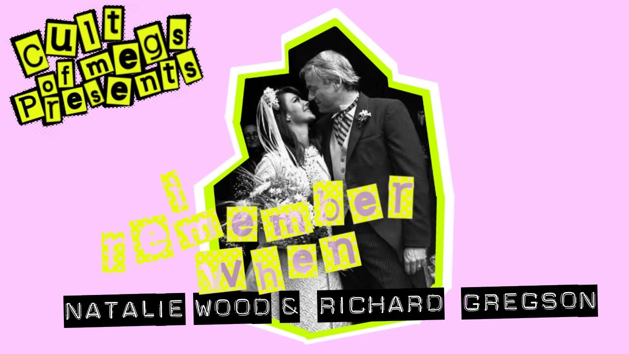 I Remember When: Natalie Wood & Richard Gregson - YouTube