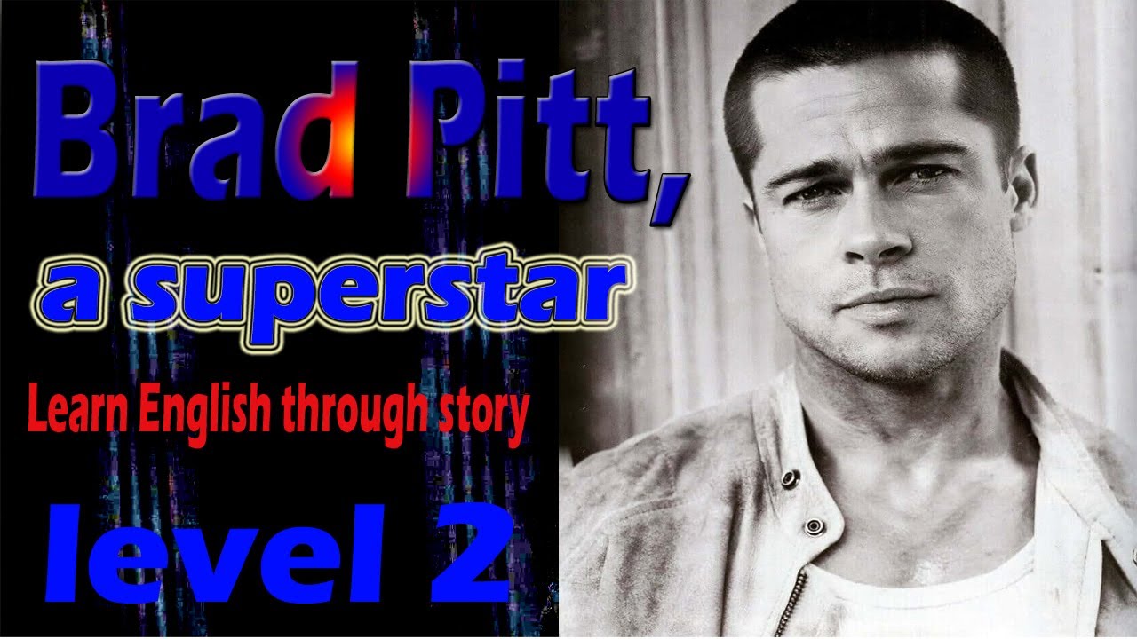 "Brad Pitt, a Superstar 🍀 Learn English Through Story Level 2" - YouTube