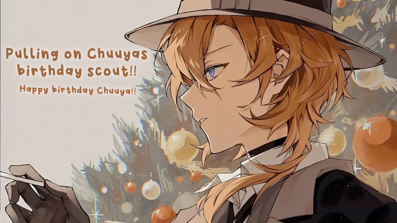 Pulling on Chuuya Birthday Scout!! Happy Birthday Chuuya *VOICED* - YouTube