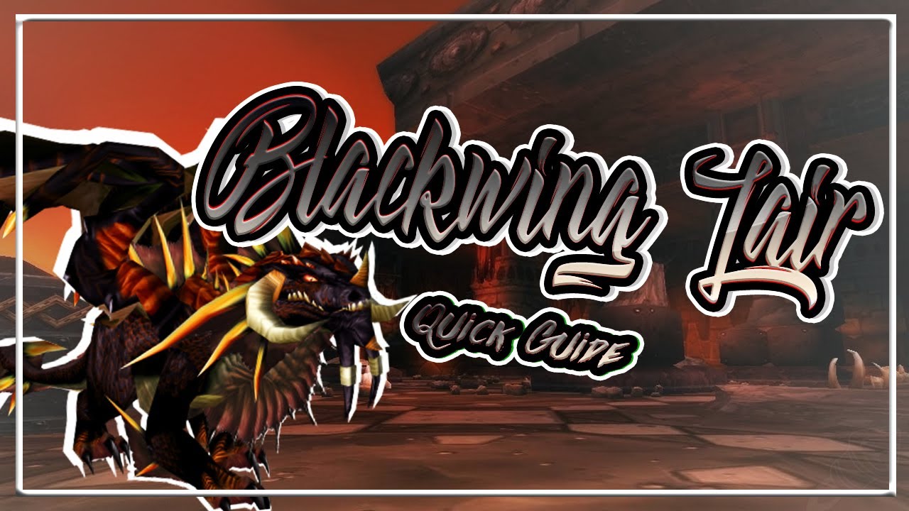 Blackwing Lair│quick Guide│wow Classic Youtube
