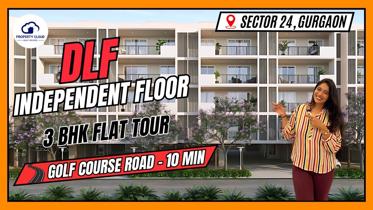 DLF Independent Floor Project Overview with Sample Flat Four, Location ...