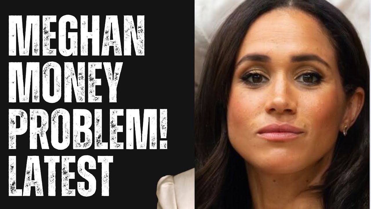 MEGHAN MONEY PROBLEM ESCALATES THANKS TO THIS - LATEST #money # ...