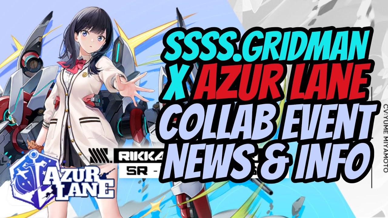 NEW COLLAB! SSSS.GRIDMAN x Azur Lane Collab Event News & Info - YouTube