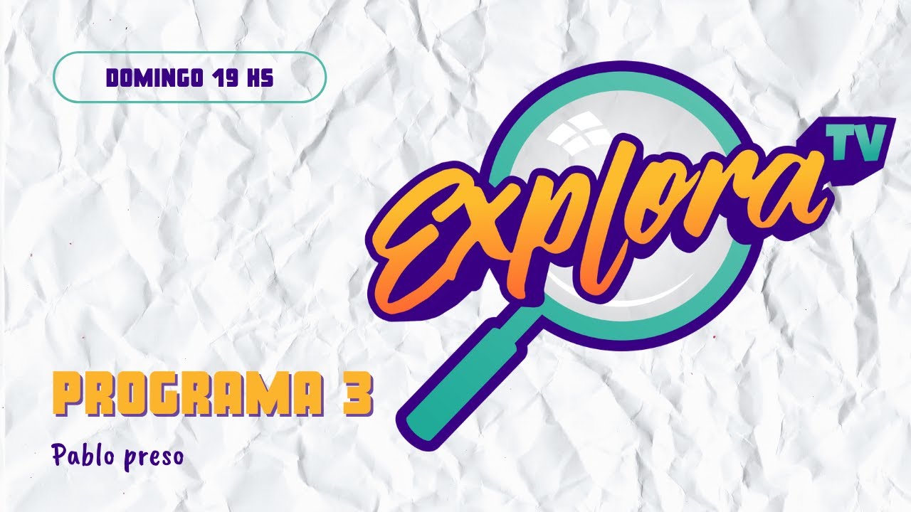 EXPLORA TV PROGRAMA 3 - YouTube