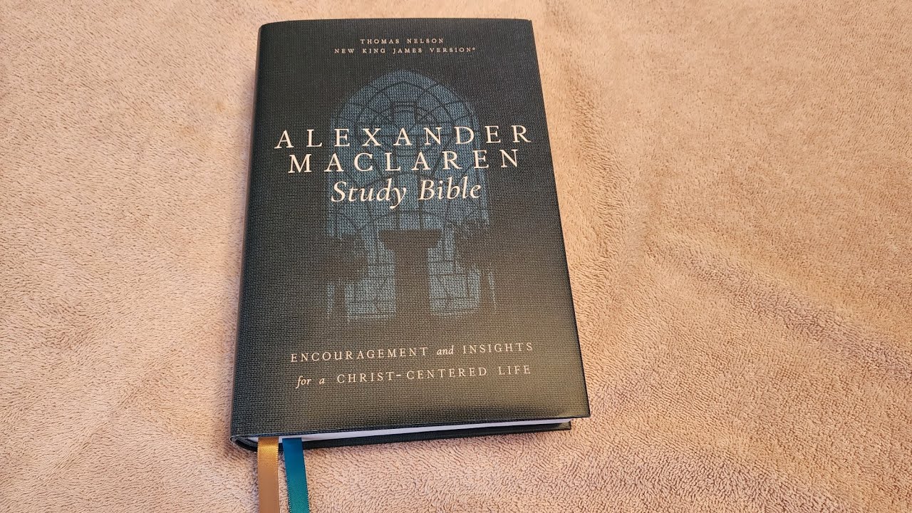 Alexander Maclaren Study Bible Review. - YouTube
